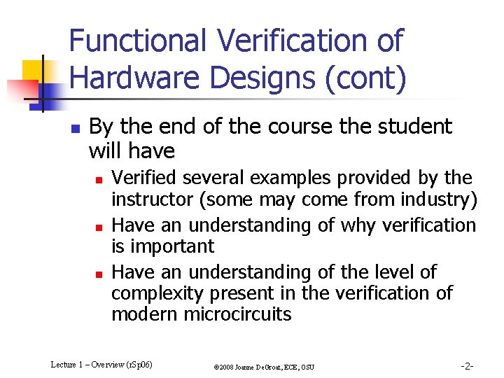 Functional Verification of Hardware Designs n n EE