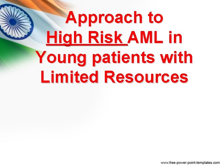 Approach to Young High Risk AML patients with