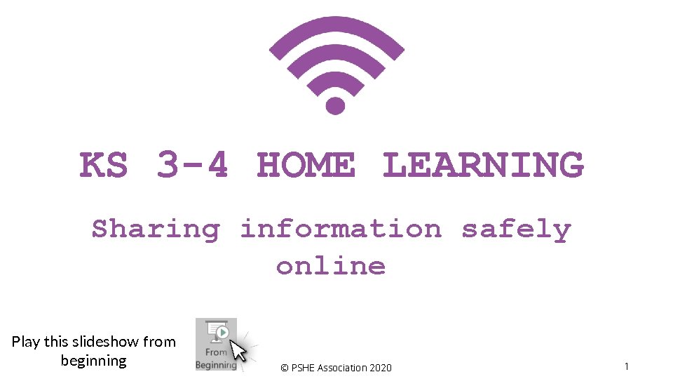 KS 3 4 HOME LEARNING Sharing information safely