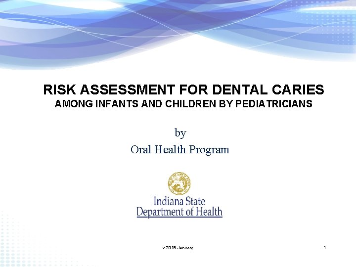 RISK ASSESSMENT FOR DENTAL CARIES AMONG INFANTS AND