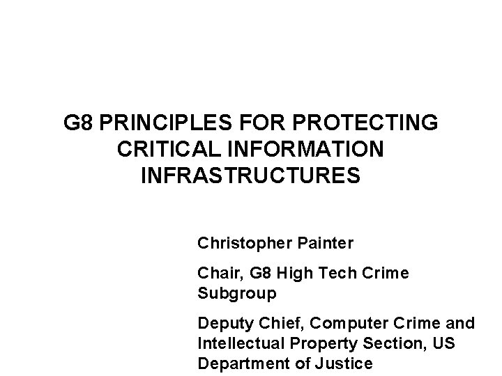G 8 PRINCIPLES FOR PROTECTING CRITICAL INFORMATION INFRASTRUCTURES