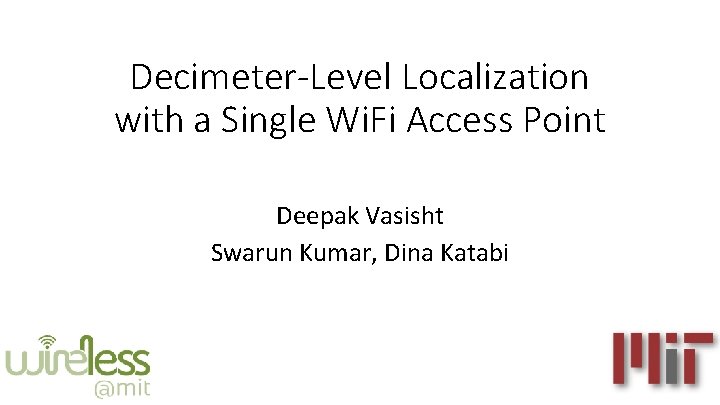 DecimeterLevel Localization with a Single Wi Fi Access
