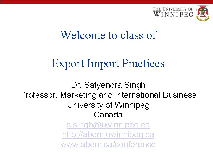 Learning Objectives Welcome to class of Export Import
