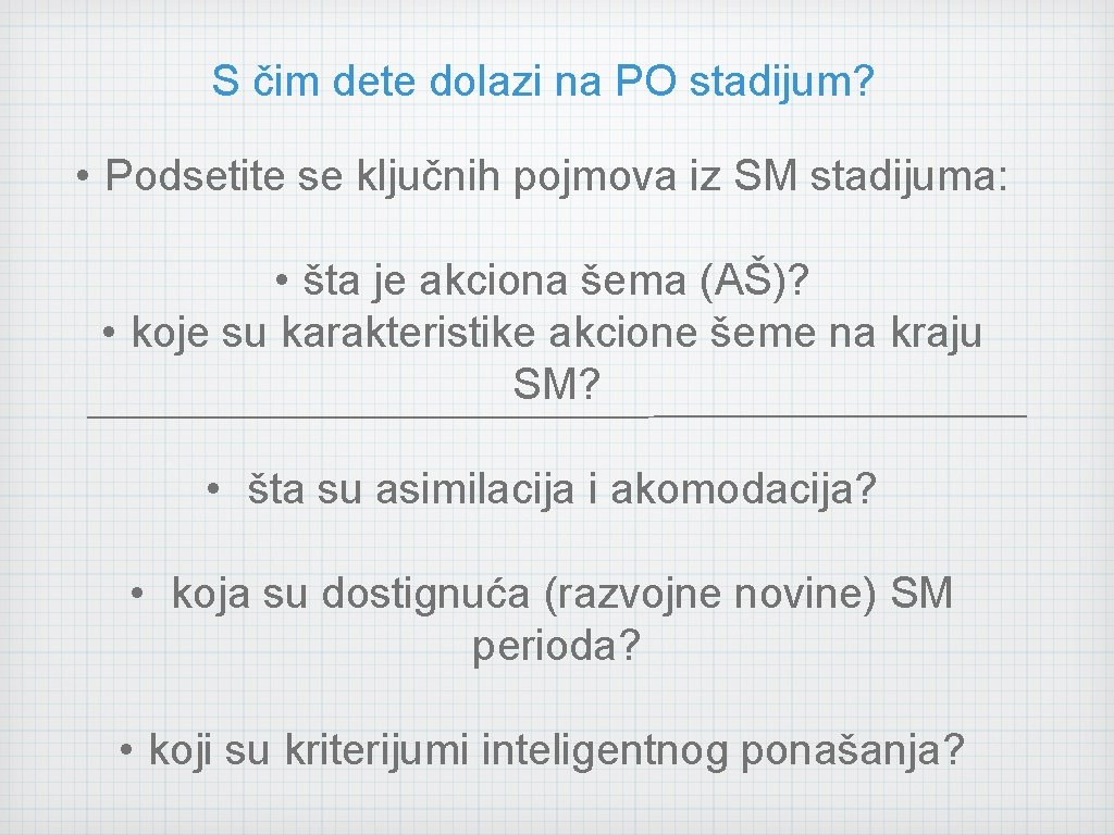 Preoperacionalni stadijum S im dete dolazi na PO