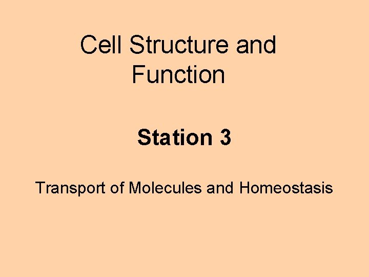Cell Structure and Function Station 3 Transport of