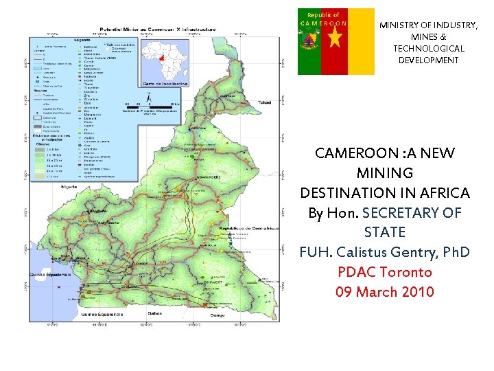Republic of CAMEROON MINISTRY OF INDUSTRY MINES TECHNOLOGICAL
