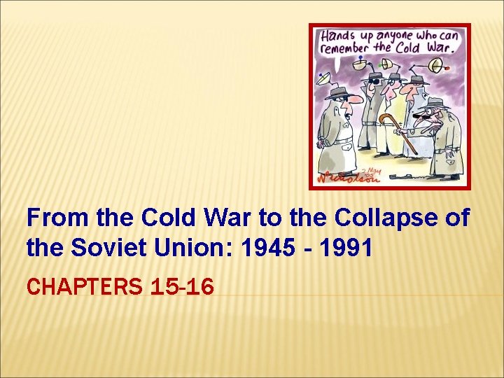 From the Cold War to the Collapse of