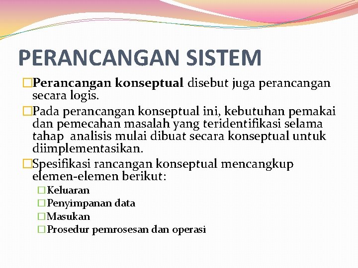 PENGEMBANGAN SISTEM SIKLUS HIDUP PENGEMBANGAN SISTEM System Development