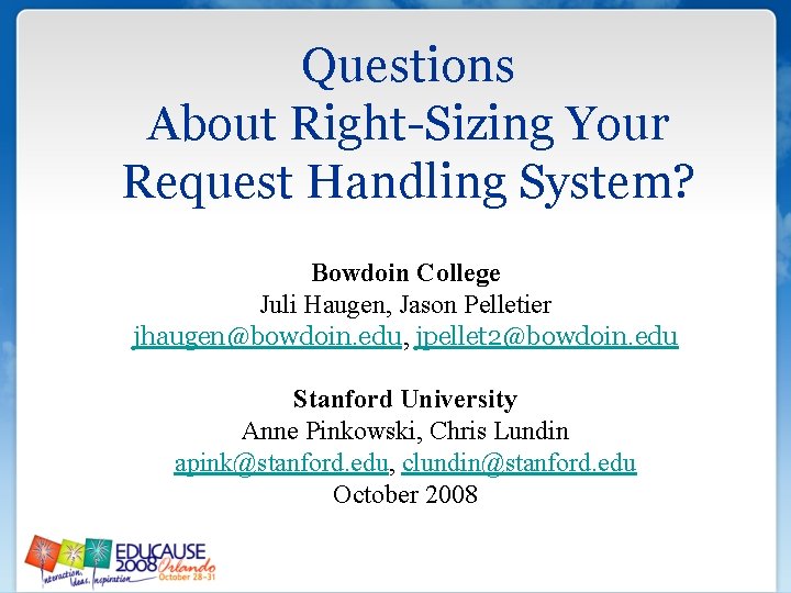 RightSizing Your Request Handling System Juli Haugen Jason