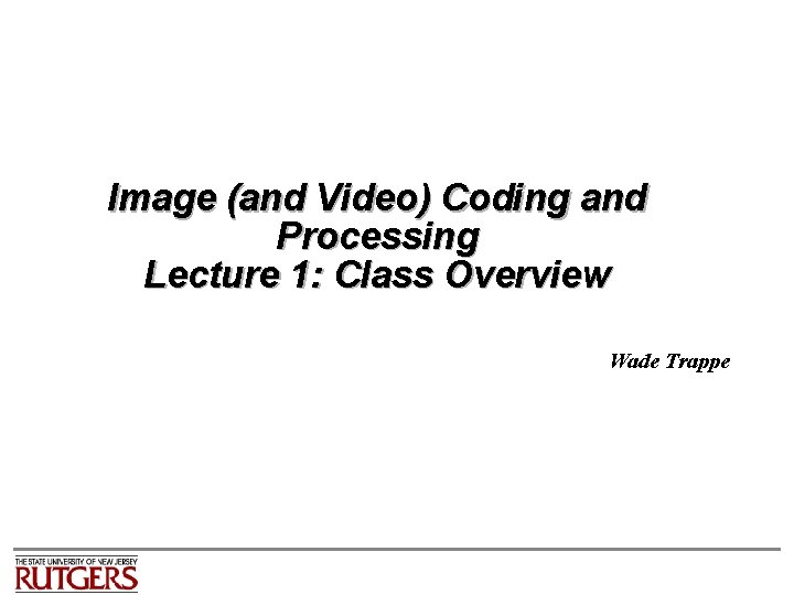 Image and Video Coding and Processing Lecture 1