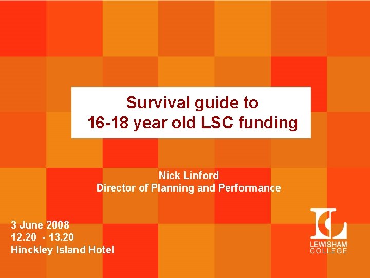 Survival guide to 16 18 year old LSC