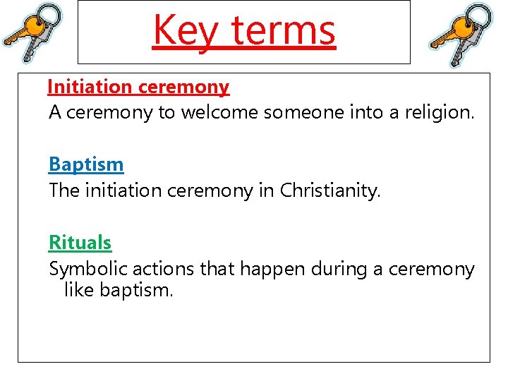 Aim To know about birth or initiation ceremonies