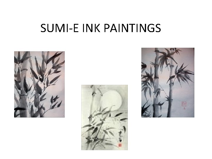 SUMIE INK PAINTINGS History of Sumie Sumie is