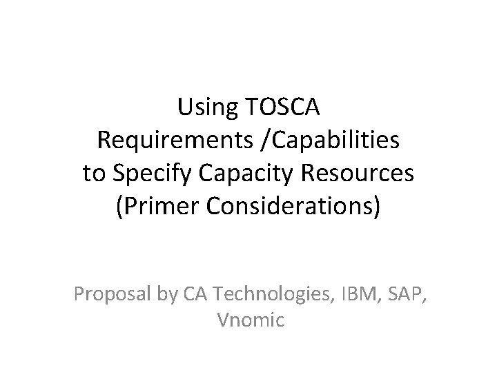 Using TOSCA Requirements Capabilities to Specify Capacity Resources