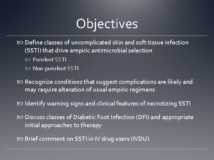 Objectives Define classes of uncomplicated skin and soft