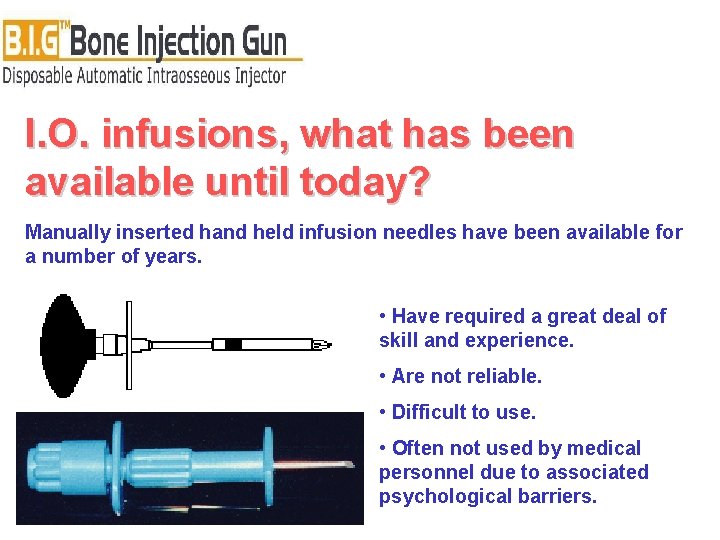Objectives of this presentation Historical background of intraosseous