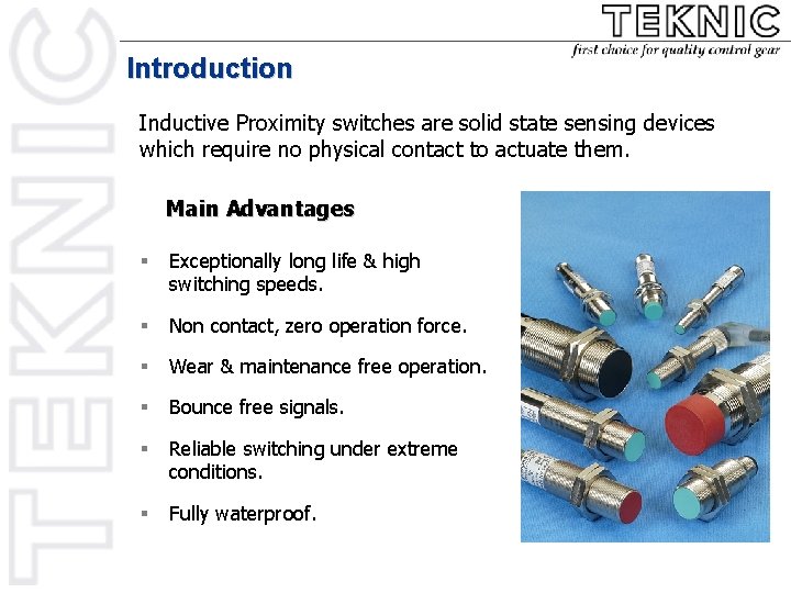 Introduction Inductive Proximity switches are solid state sensing