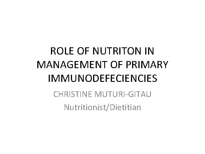 ROLE OF NUTRITON IN MANAGEMENT OF PRIMARY IMMUNODEFECIENCIES