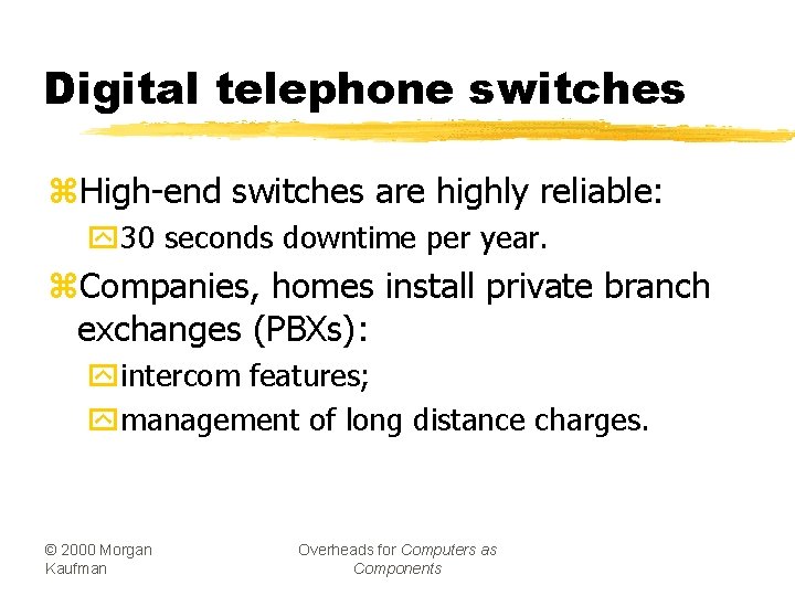 System design techniques z Private branch exchange PBX