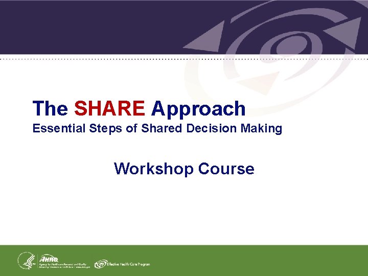 The SHARE Approach Essential Steps of Shared Decision
