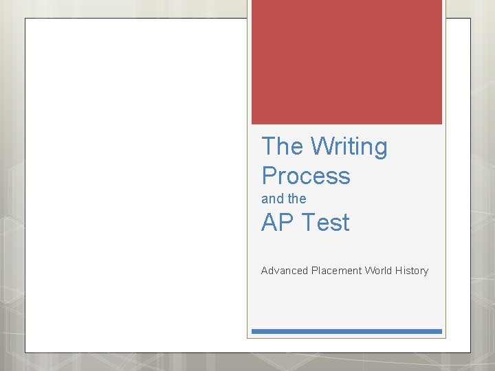 The Writing Process and the AP Test Advanced