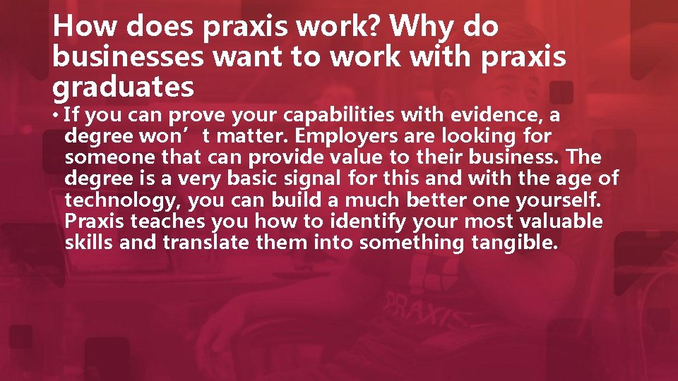 WHY What is praxis What do they believe