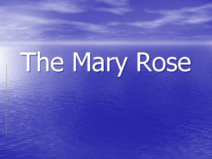 The Mary Rose The Raising of the Mary