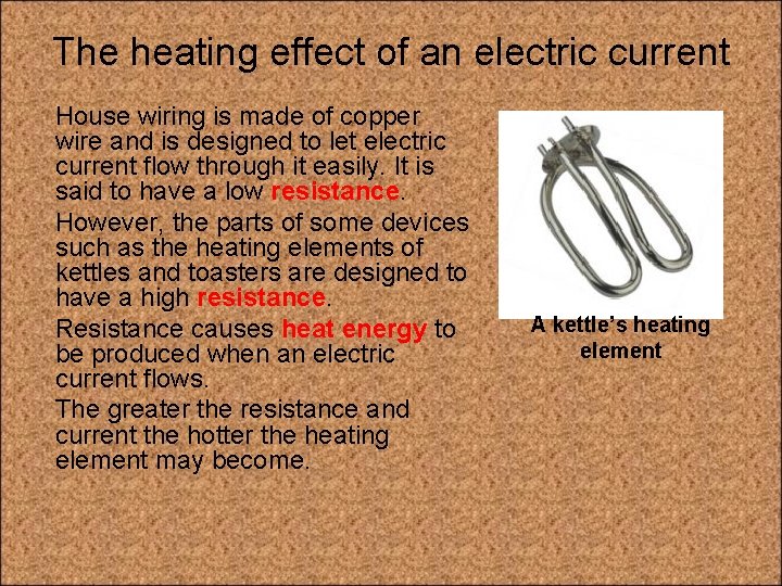 The heating effect of an electric current House