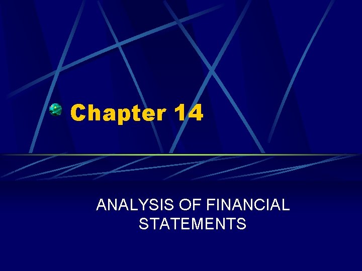 Chapter 14 ANALYSIS OF FINANCIAL STATEMENTS Chapter 14