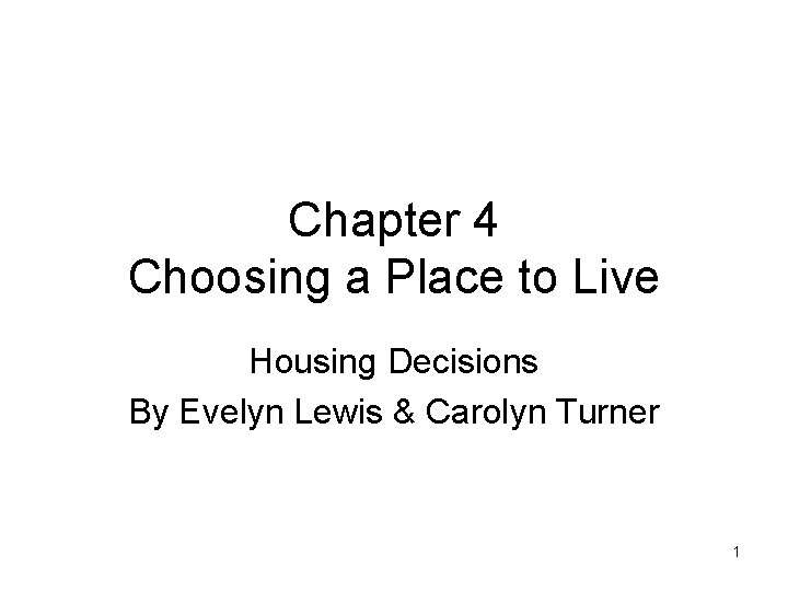 Chapter 4 Choosing a Place to Live Housing