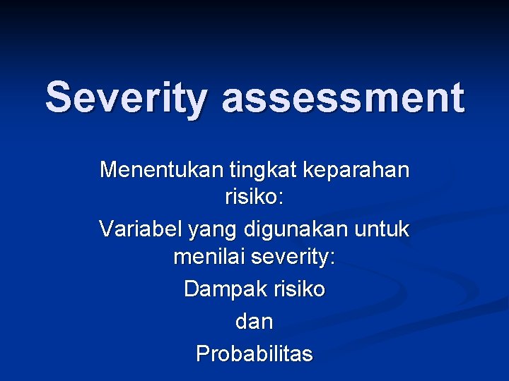 INSTRUMEN MANAJEMEN RISIKO SEVERITY ASSESSMENT ROOT CAUSE ANALYSIS