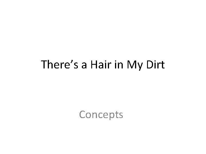 Theres a Hair in My Dirt Concepts Photosynthesis