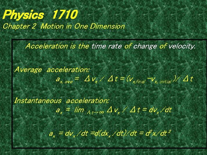 Physics 1710 Chapter 2 Motion in One Dimension