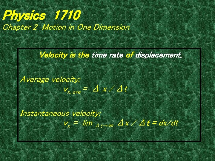 Physics 1710 Chapter 2 Motion in One Dimension