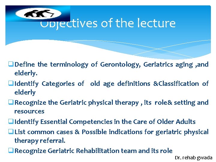 Introduction in the principle of geriatric rehabilitation Dr