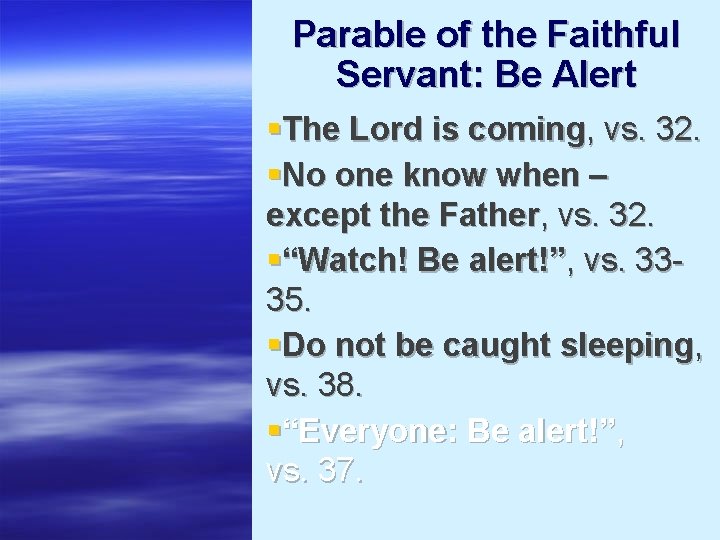 Parable of the Faithful Servant Be Alert Mark