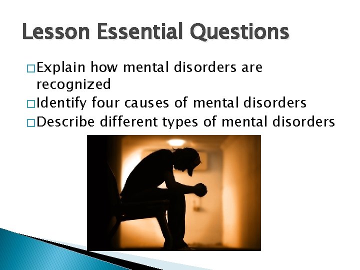 Health Chapter 4 Mental Disorders Lesson Essential Questions