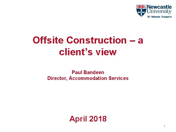 Offsite Construction a clients view Paul Bandeen Director