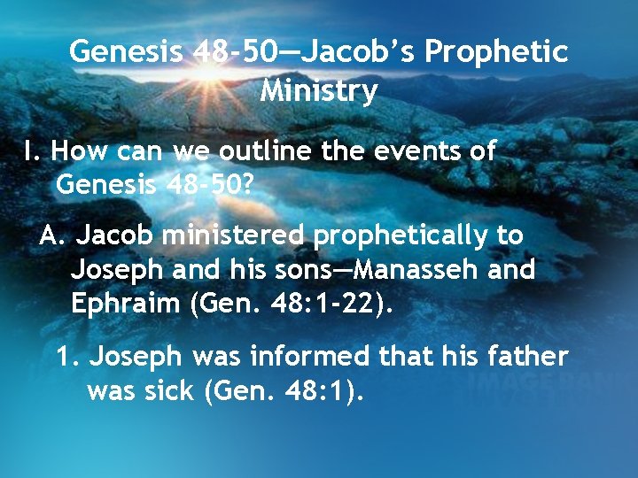 Genesis 48 50Jacobs Prophetic Ministry I How can