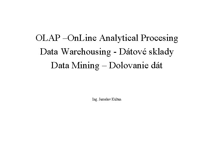 OLAP On Line Analytical Procesing Data Warehousing Dtov