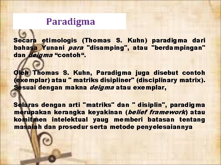 PARADIGMA DAN TEORI SOSIAL Paradigma Secara etimologis Thomas