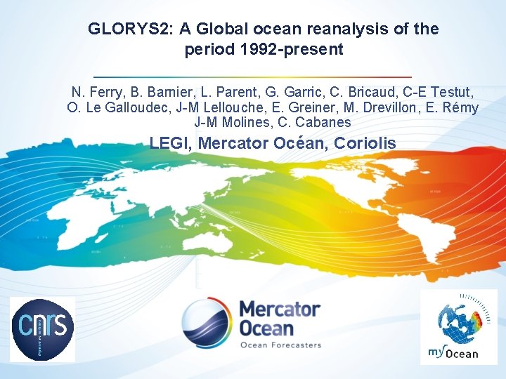 GLORYS 2 A Global ocean reanalysis of the