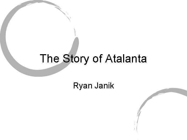 The Story of Atalanta Ryan Janik Characters Venusnarrator