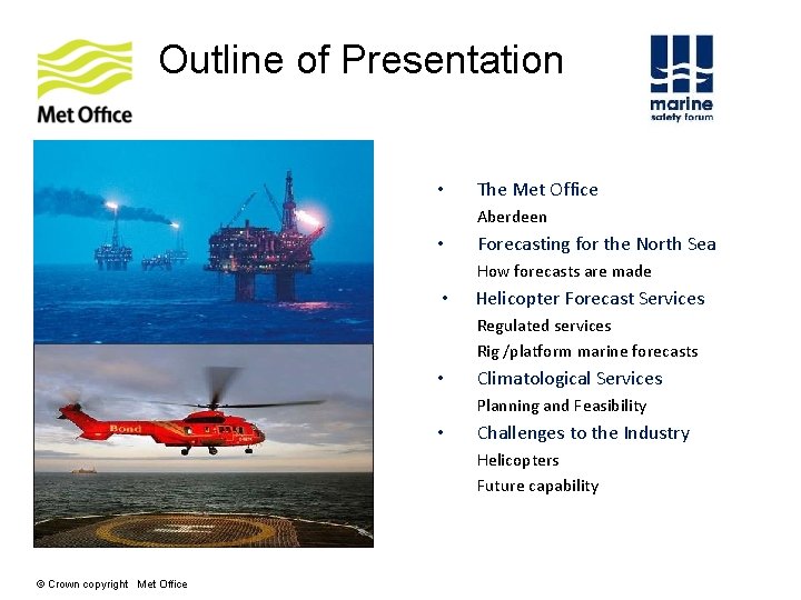 Weather Forecasts for Helicopters operating in the North