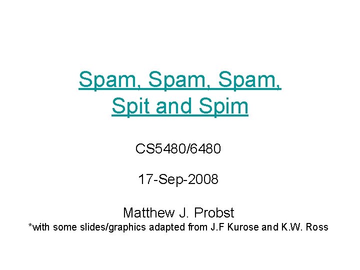 Spam Spit and Spim CS 54806480 17 Sep2008