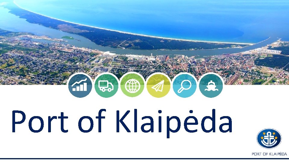 Port of Klaipda General Information Stockholm 445 km