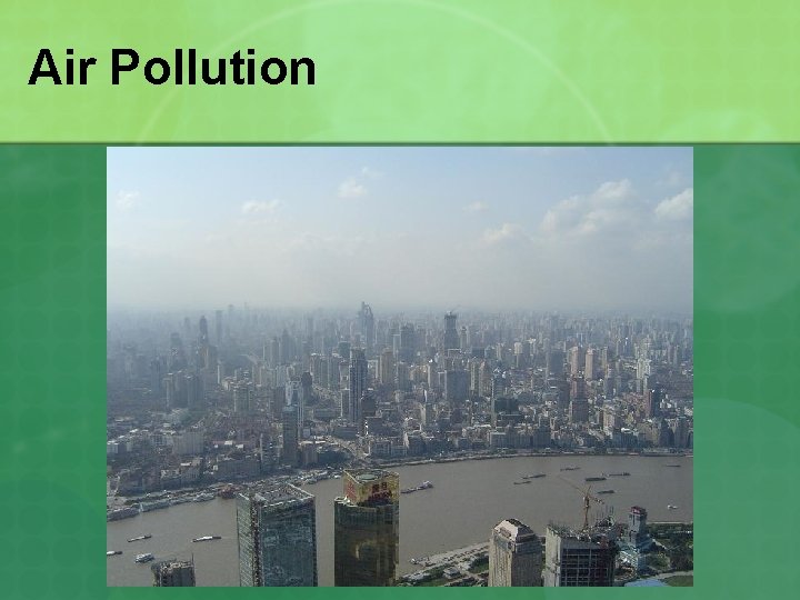 How Human Activities affect the Environment Table of