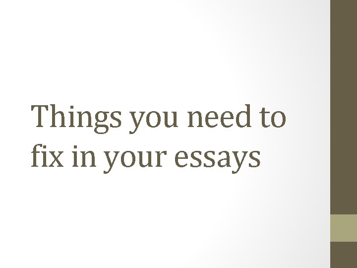 Things you need to fix in your essays
