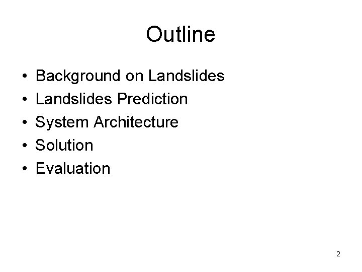 1 Outline Background on Landslides Prediction System Architecture