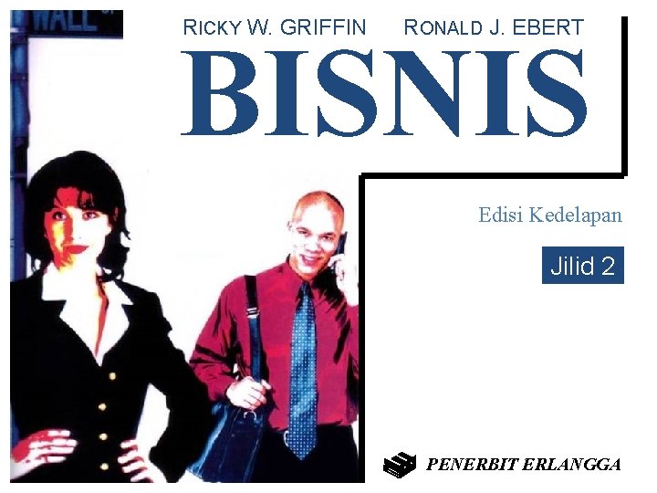 RICKY W GRIFFIN RONALD J EBERT BISNIS Edisi
